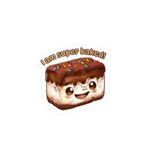 I Am Super Baked! Kiss-cut Vinyl Decal - Etsy