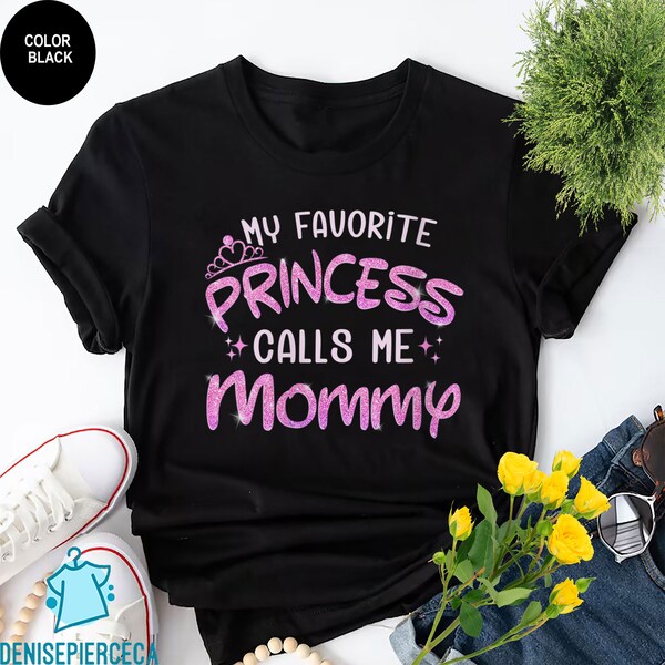 My Favorite Princess Calls Me Mommy - Etsy