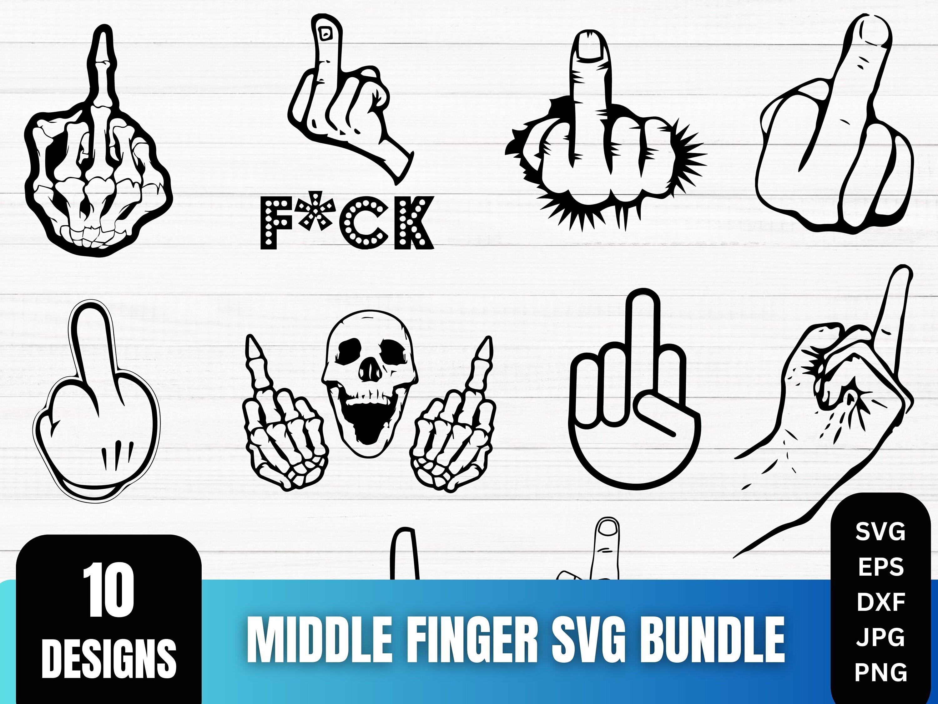 Middle Finger SVG Bundle, Middle Finger SVG , Fuck You SVG, Svg Files ...