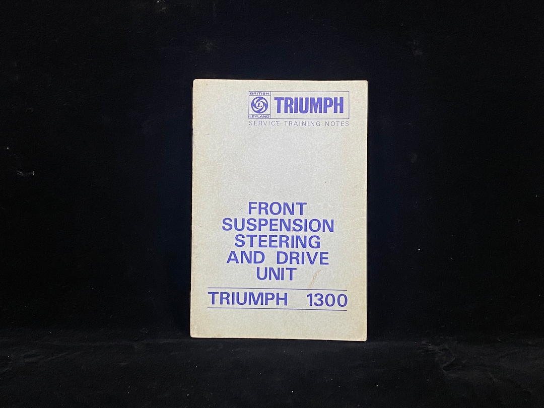 British Leyland Triumph Service Training Notes. Front Suspension and ...