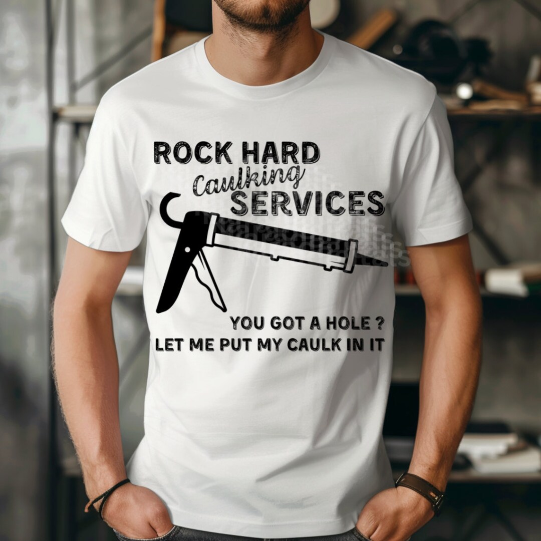 Caulking Service T-shirt Design PNG Funny Sublimation Caulk Digital ...