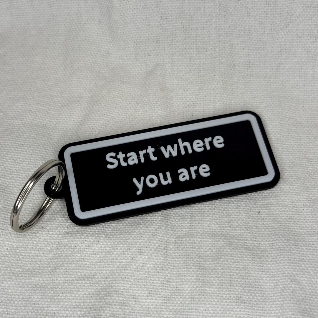Start Where You Are 3d-printed Motivational Keychain Inspirational Gift ...