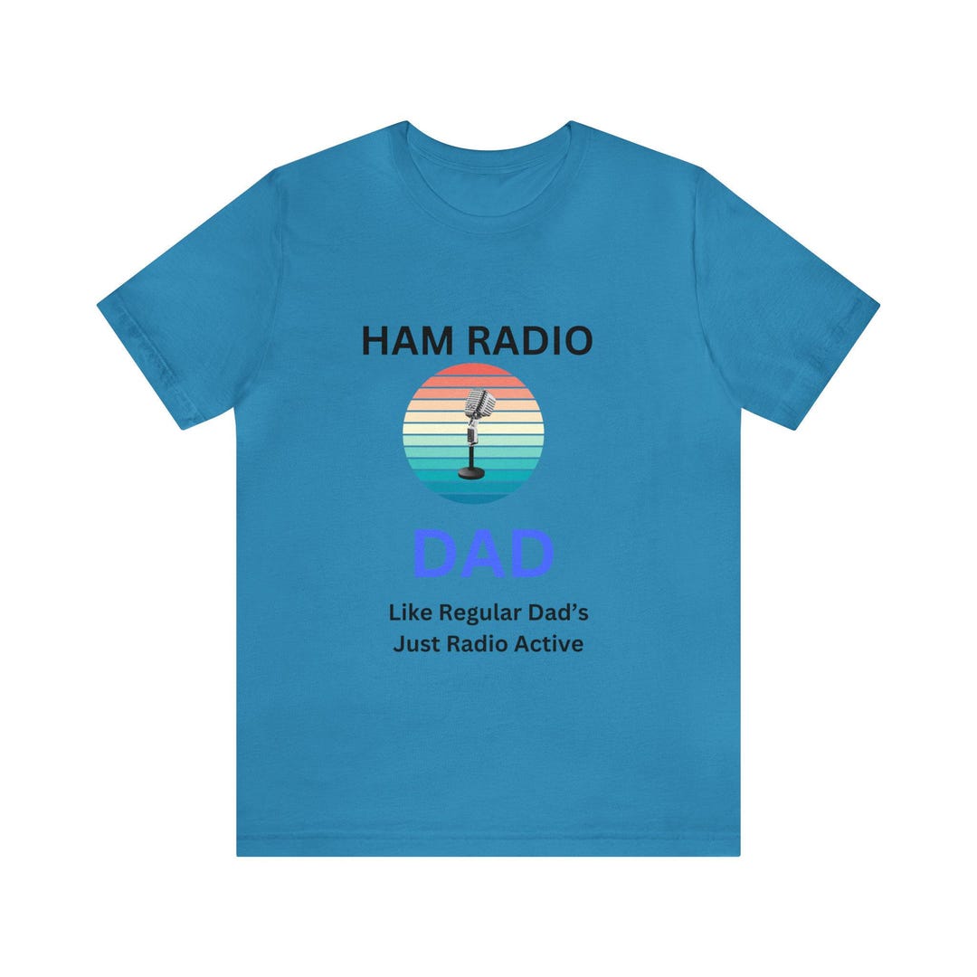 Ham Radio Dad Shirt, Funny Dad Gift, Ham Radio Enthusiast T-shirt ...