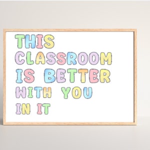 Home Sweet Classroom Printable This Classroom is Better With You in It ...