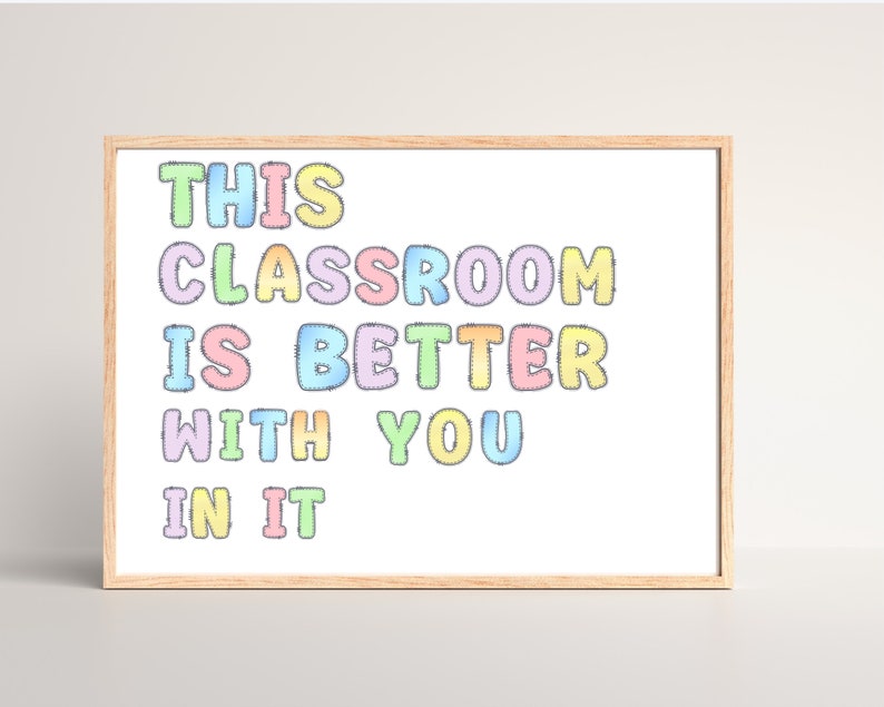Home Sweet Classroom Printable This Classroom is Better With You in It ...