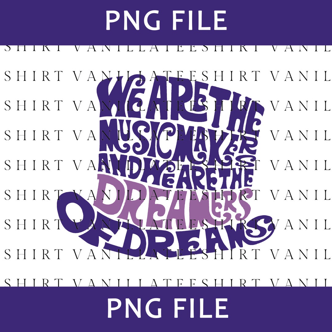 Willy Wonka We Are the Music Makers PNG Design - Etsy