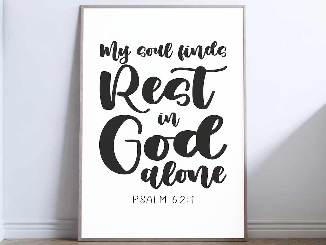 My Soul Finds Rest in God Alone Wall Art | Psalm 62 1| Bible Verse Wall ...
