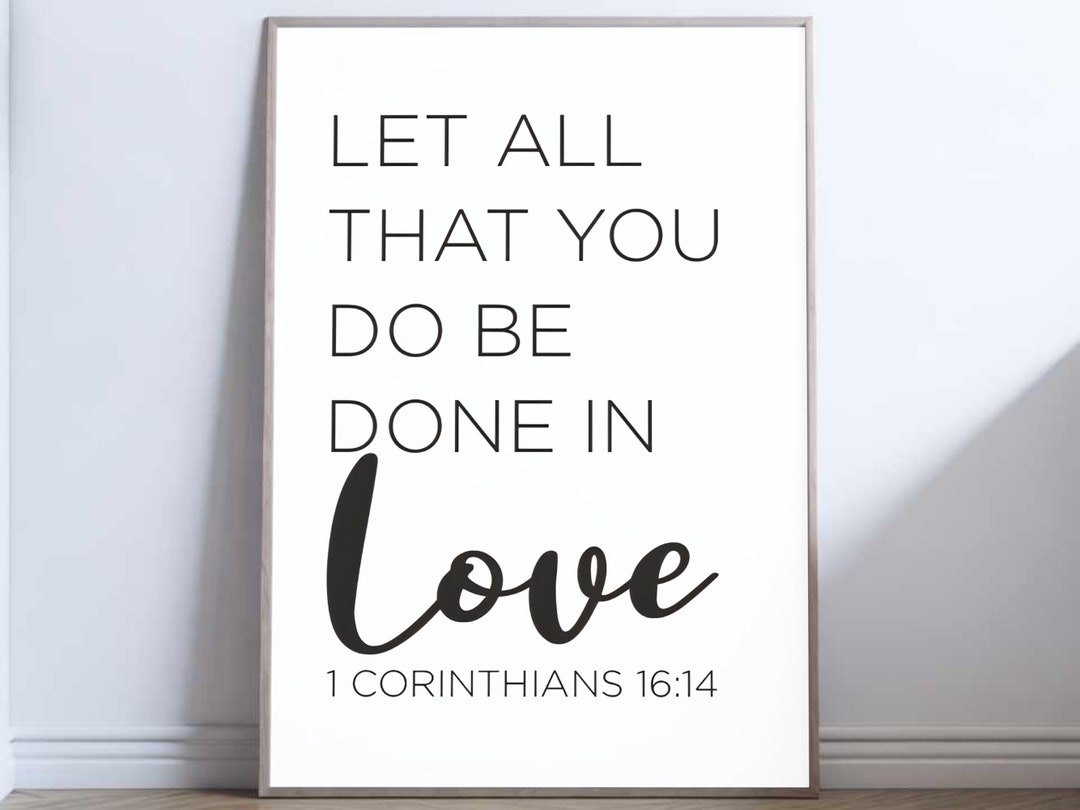 Let All You Do Be Done in Love Wall Art | 1 Corinthians 16 14 | Bible ...