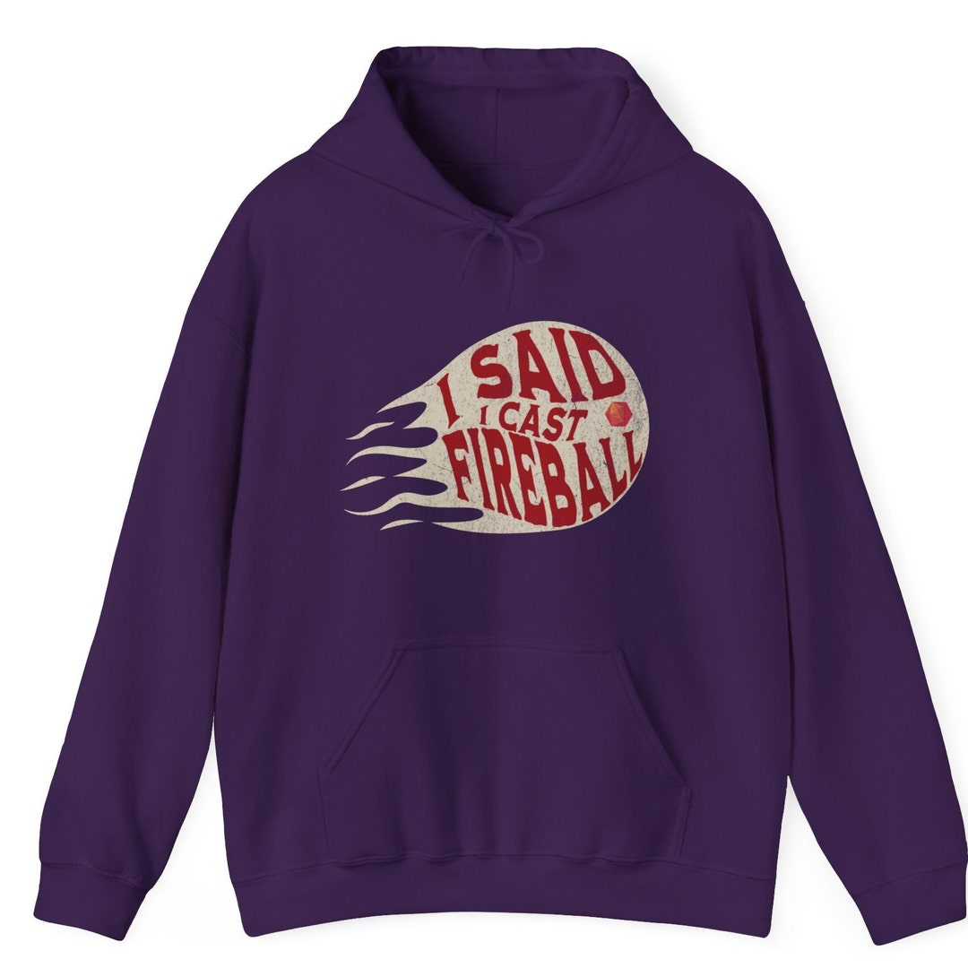 I Said I Cast Fireball Dnd Hoodie, Dungeons and Dragons Hooded Shirt - Etsy