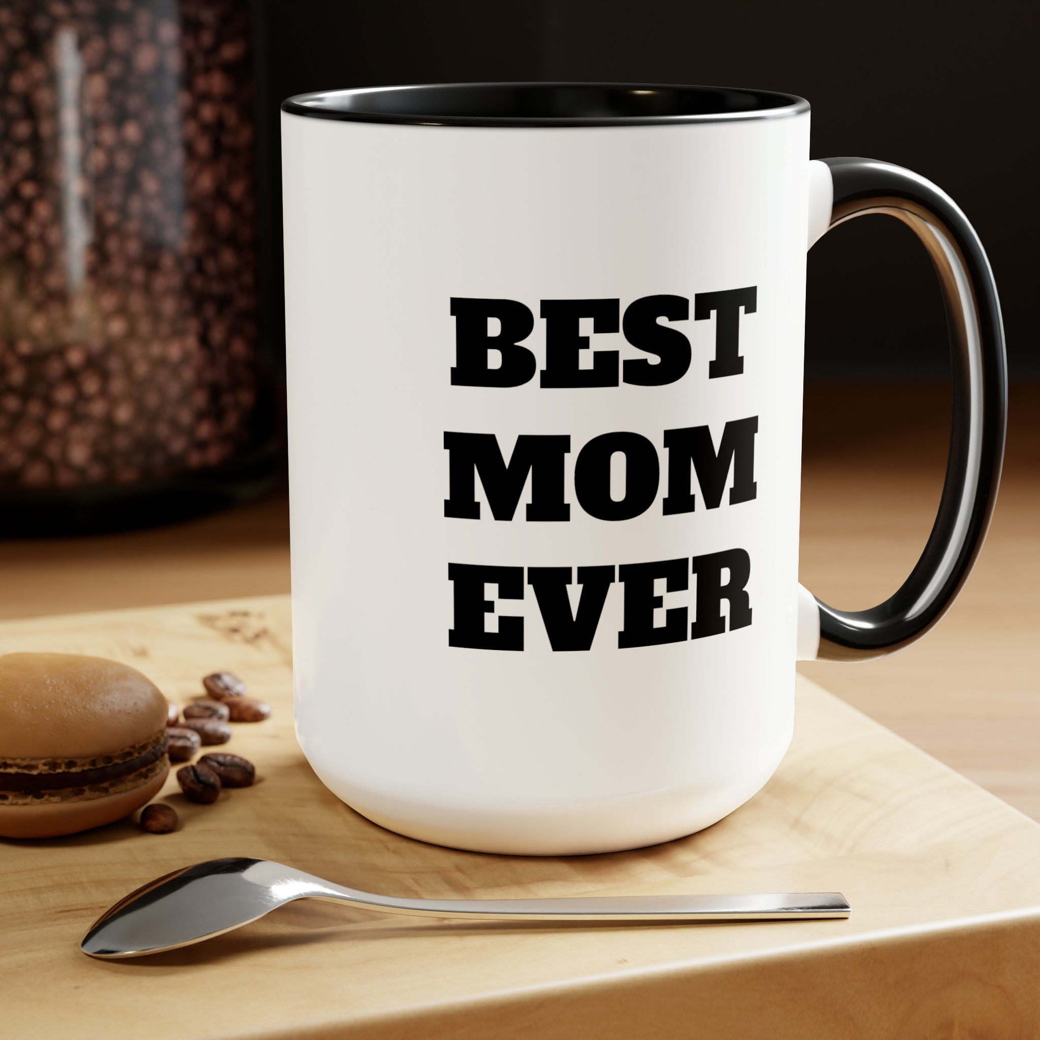Best Mom Ever Coffee Mug Two Tone Coffee Mugs 15oz Etsy