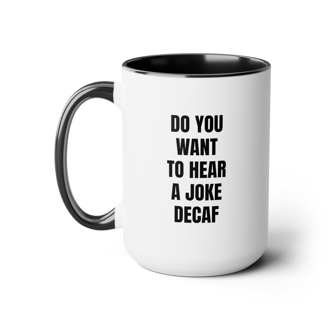 Do You Want to Hear a Joke Decaf Personalized Gifts, Birthday Gifts ...