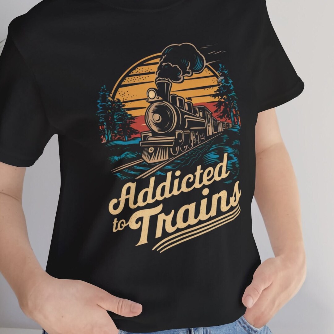 Addicted to Trains Shirt. Train Shirt. Train Gift. Train T-shirt ...
