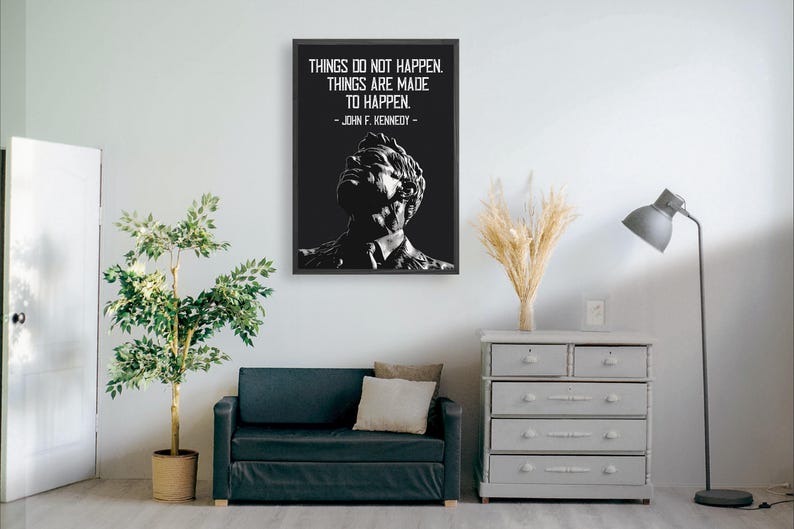 John F. Kennedy Quote Poster "things Do Not Happen. Things Are Made to ...