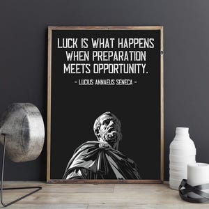 Seneca Stoic Philosophy Quote Poster, Luck is What Happens When ...