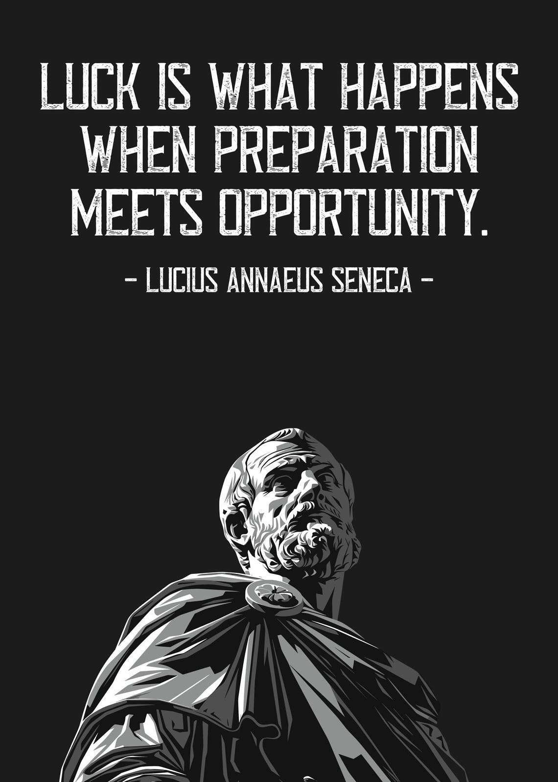 Seneca Stoic Philosophy Quote Poster, Luck is What Happens When ...