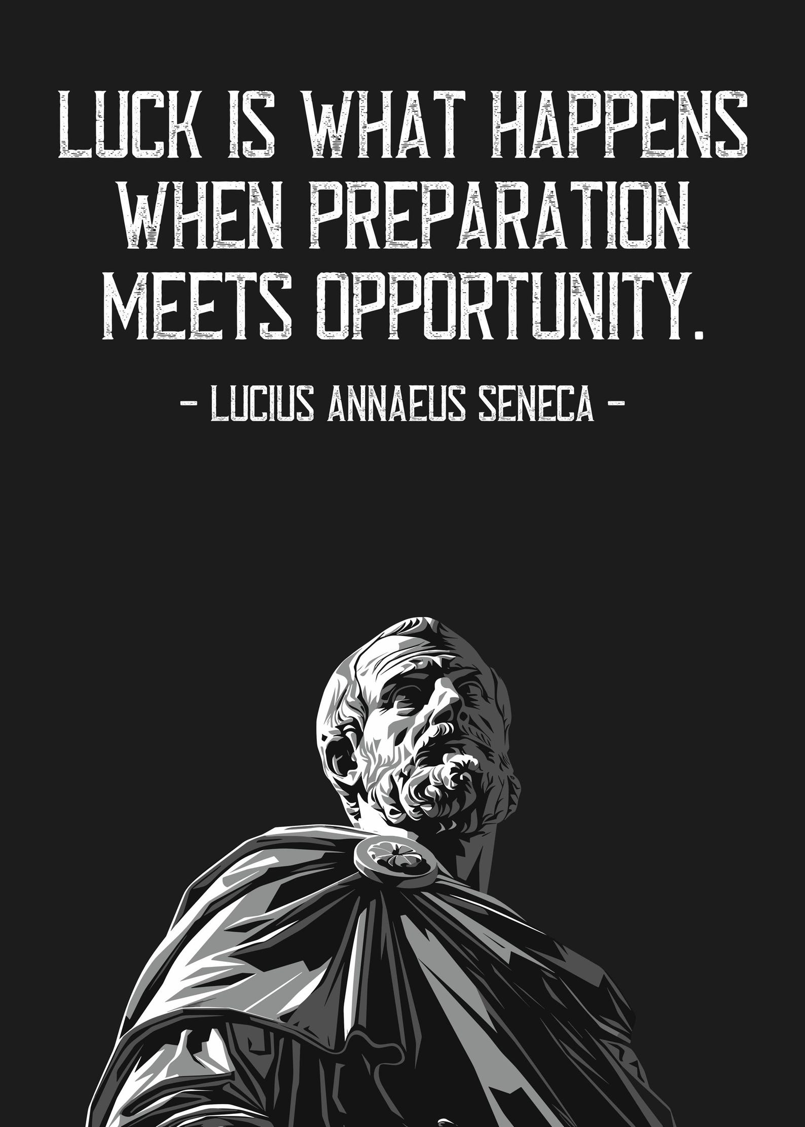 Seneca Stoic Philosophy Quote Poster, Luck is What Happens When ...