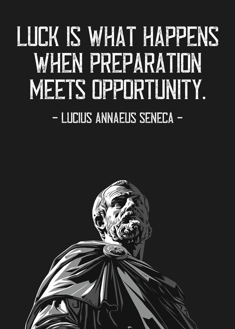 Seneca Stoic Philosophy Quote Poster, Luck is What Happens When ...