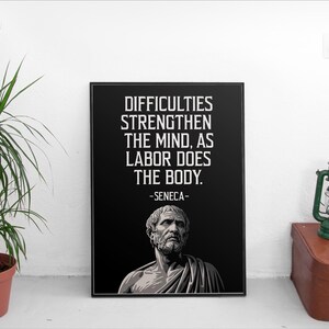 Seneca Quote Poster – Difficulties Strengthen the Mind as Labor Does ...