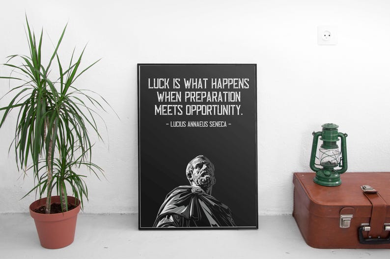 Seneca Stoic Philosophy Quote Poster, Luck is What Happens When ...