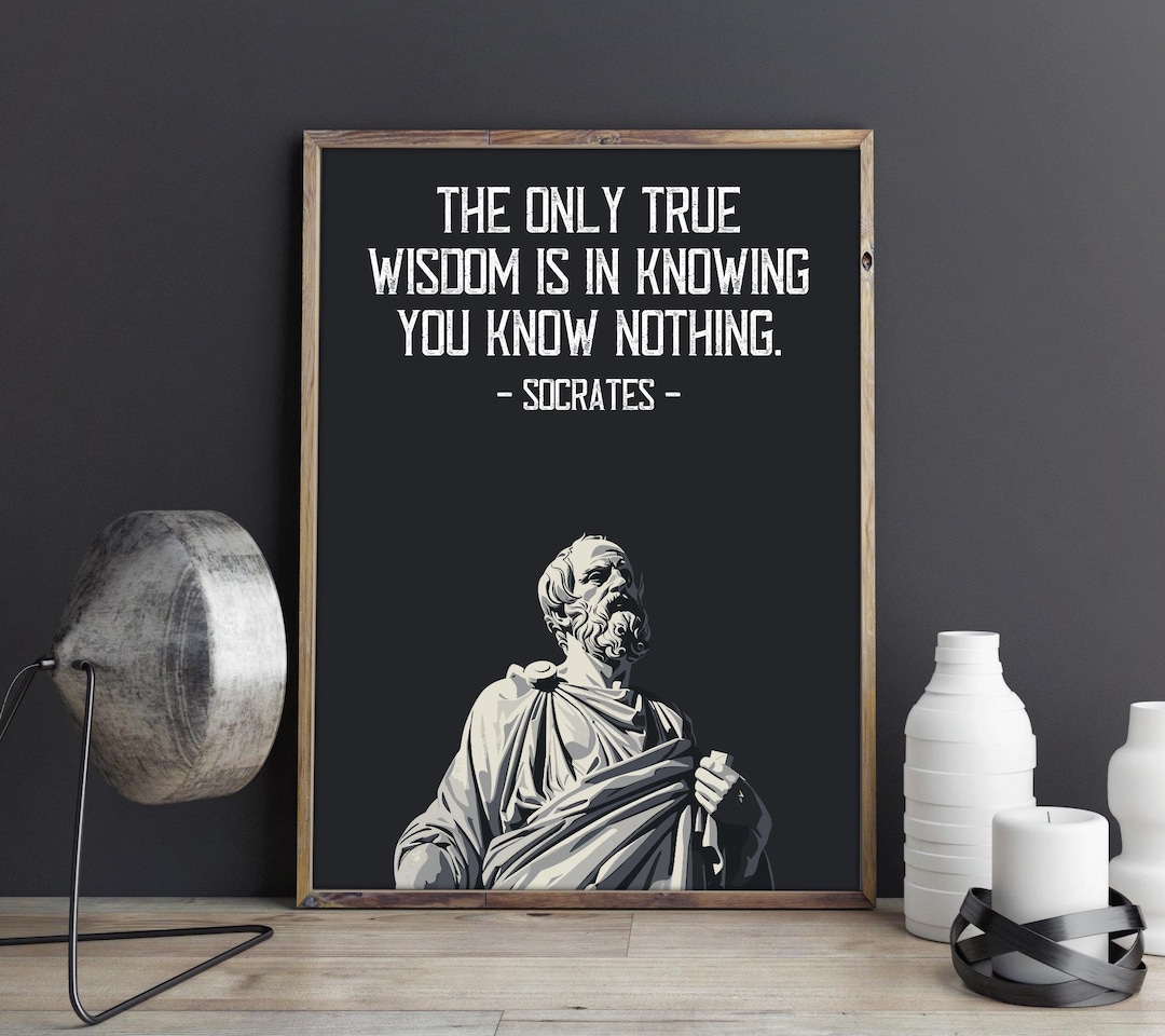 Socrates Greek Philosophy Quote Poster, the Only True Wisdom is in ...