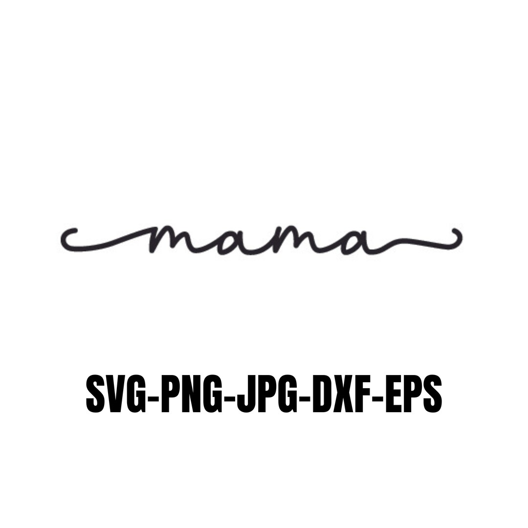 MAMA SVG, Mama Png, Mom SVG, Mama Cursive Svg, Mama Png, Mama Svg File ...