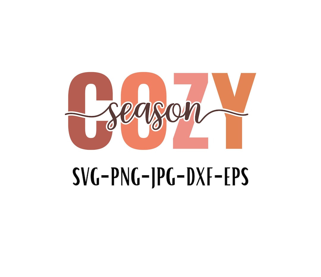 Cozy Season Svg, Cozy Sublimation Design, Thanksgiving Svg, Fall ...