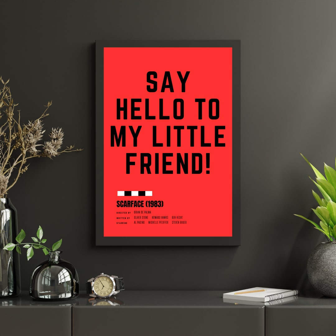Scarface - Say Hello to My Little Friend Movie Quote Poster - Etsy