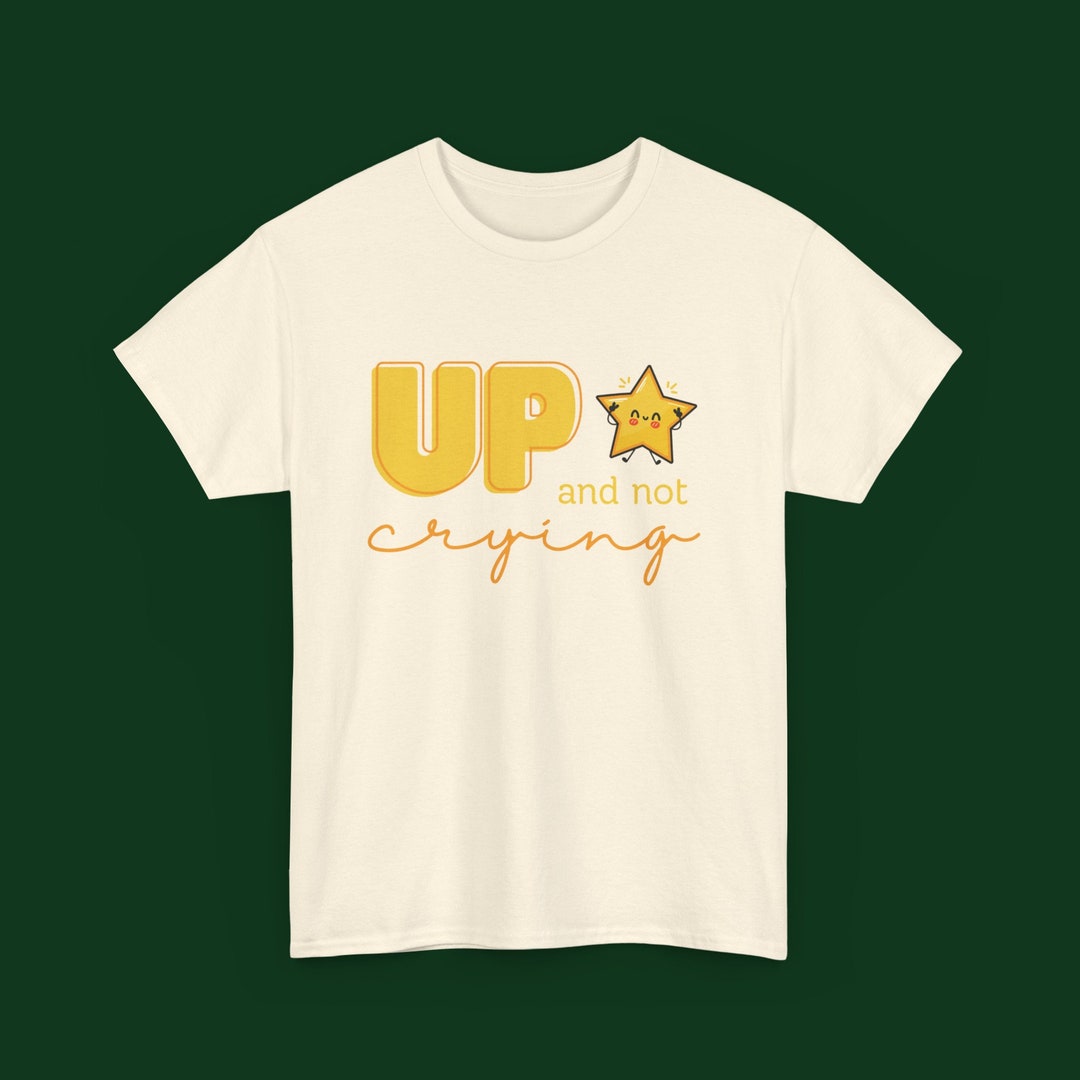Up and Not Crying Gold Star Funny Adult Humor Unisex Graphic Tee - Etsy