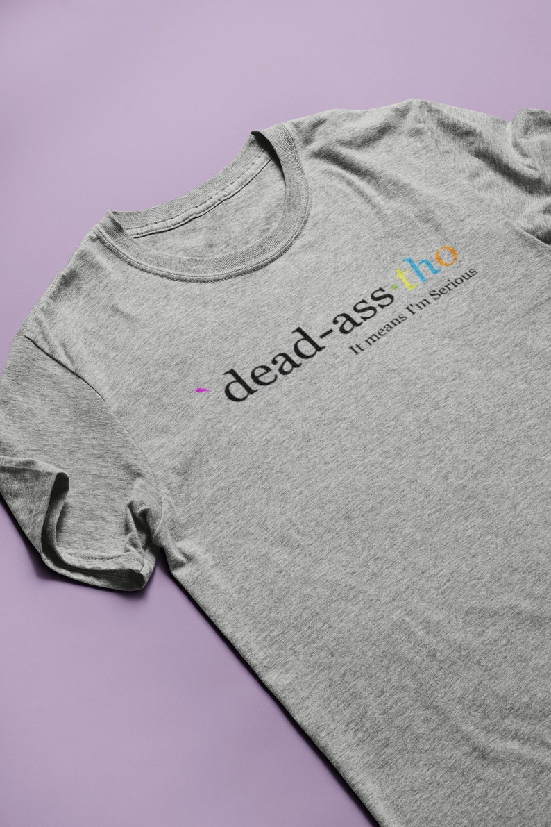 Dead Ass Tho, NYC Shirt, New York City Shirt, New Yorker, NYC Slang ...