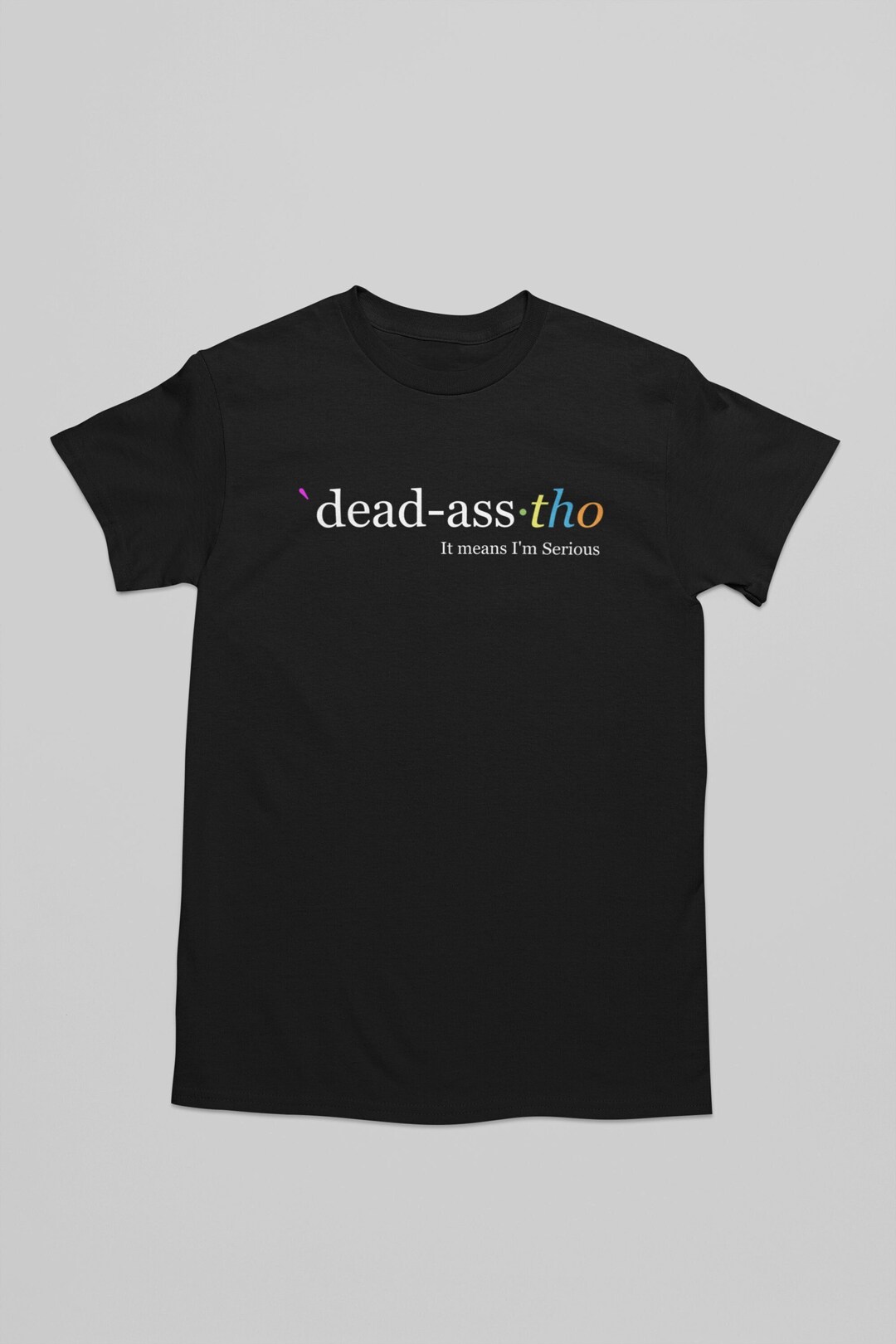 Dead Ass Tho, NYC Shirt, New York City Shirt, New Yorker, NYC Slang ...
