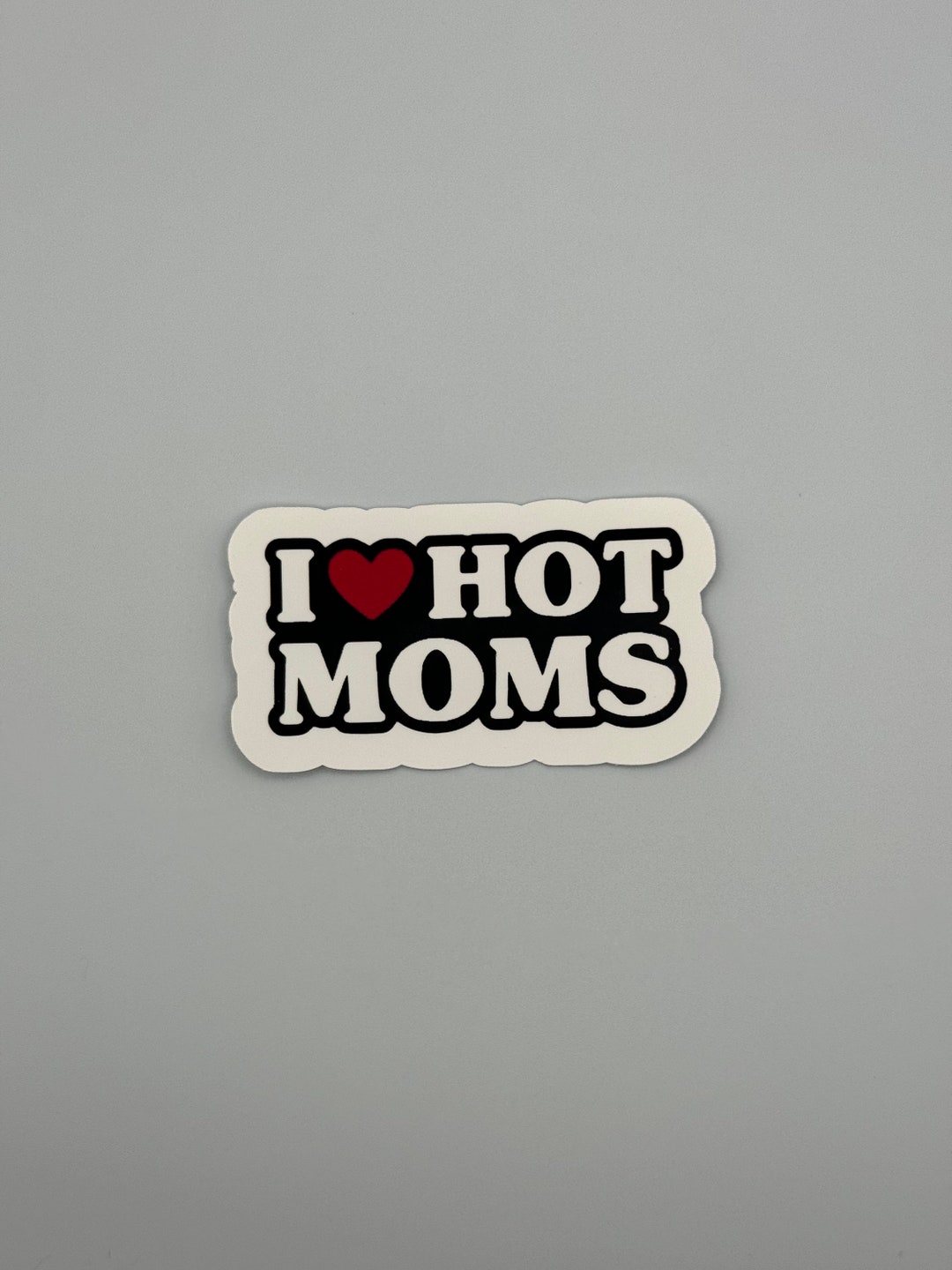 I Love Hot Moms Sticker - Etsy