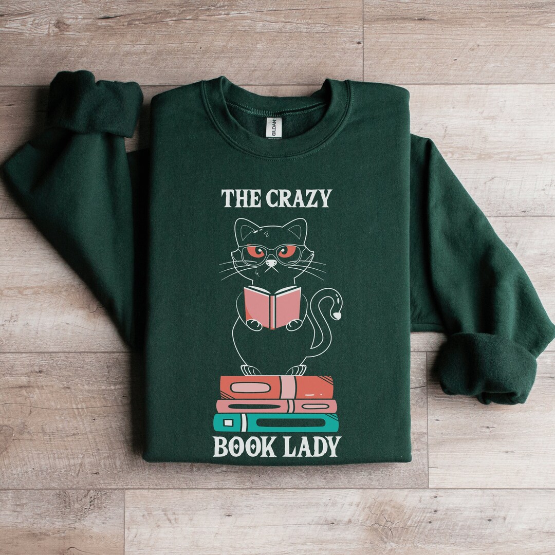 The Crazy Book Lady Sweatshirt, Reading Sweater Gift, Books Lover ...