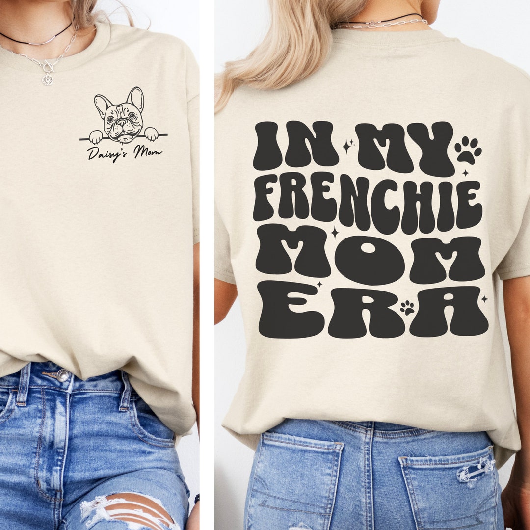 Personalized in My Frenchie Mom Era Shirt, Custom French Bulldog Tshirt ...