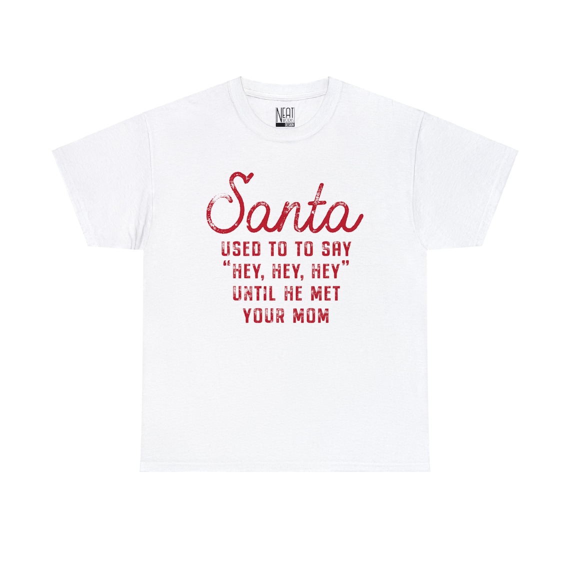 Santa Used to Say Hey Hey Hey, Funny Shirts, Santa Shirts, Humir Shirts ...