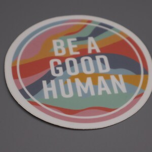 Be A Good Human Sticker, Be a Good Human, Motivational Sticker, Be Kind ...