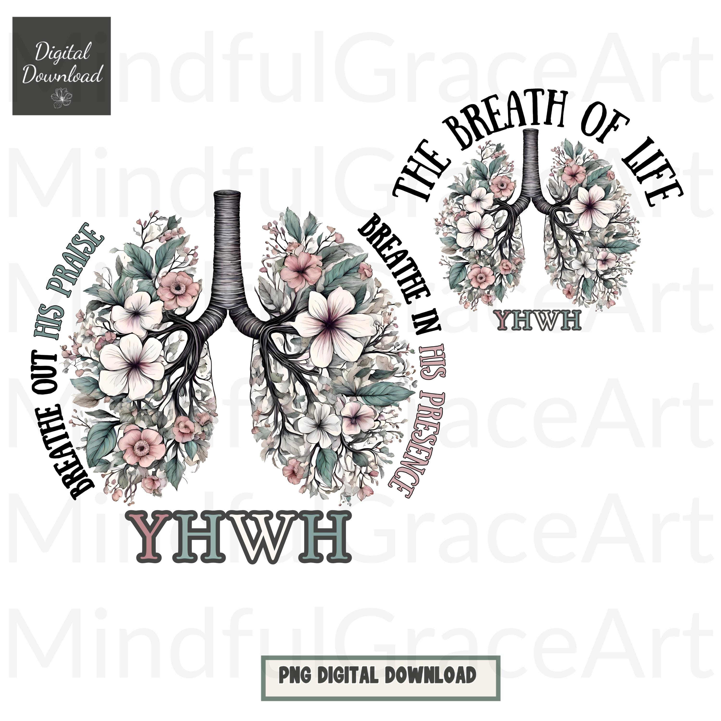 YHWH Floral PNG, Every Breath Speaks His Name, Bible Verse, Yahweh Name ...