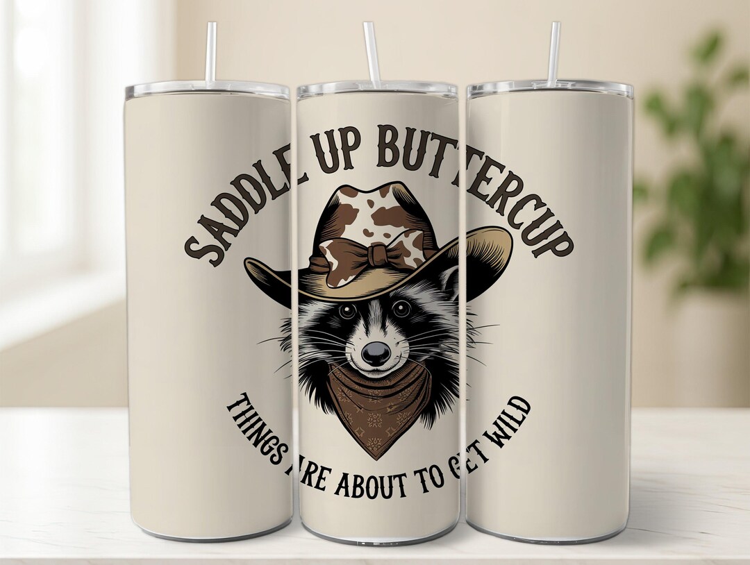Saddle up Sassy Sarcastic Raccoon Meme 20ozs Tumbler Wrap, Cute Raccoon ...