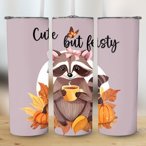Cute but Feisty Raccoon 20oz Skinny Tumbler Wrap Funny Iced Coffee ...