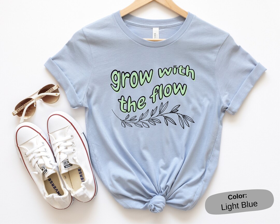 Grow With the Flow T-shirt, Plant T-shirt, Mental Health Tee, Gift for ...