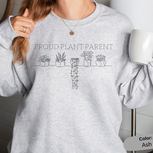 Proud Plant Parent Crewneck Sweatshirt, Gift for Plant Lover, Nature ...