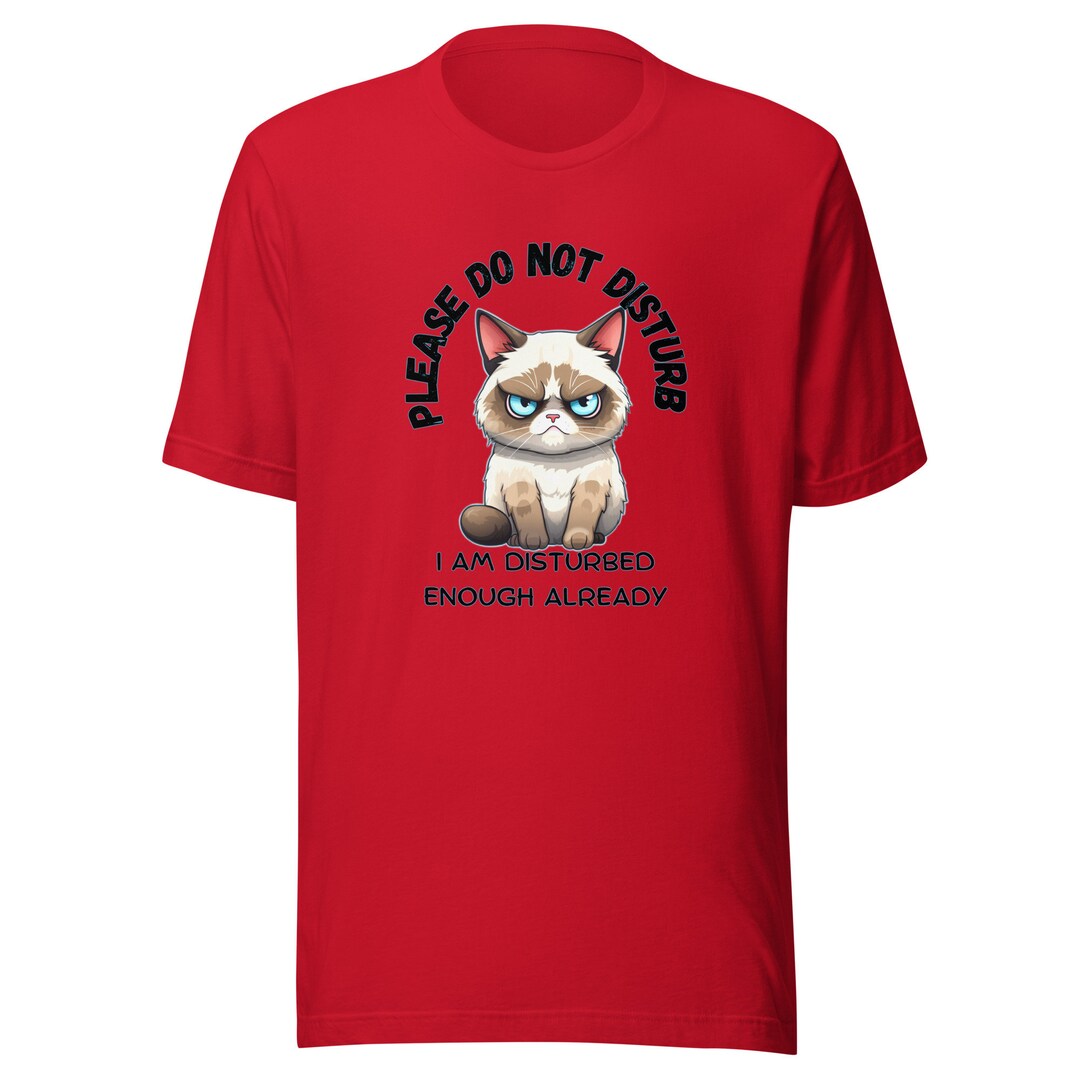 Please Do Not Disturb Unisex T-shirt Grumpy Cat Angry Cat Funny Kitty ...