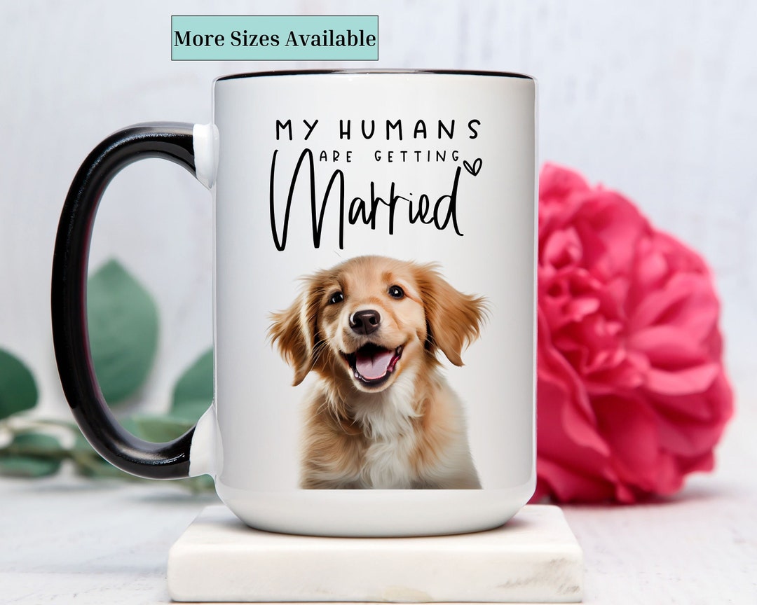 Personalized My Humans Are Getting Married Mug,custom Dog Engagement ...