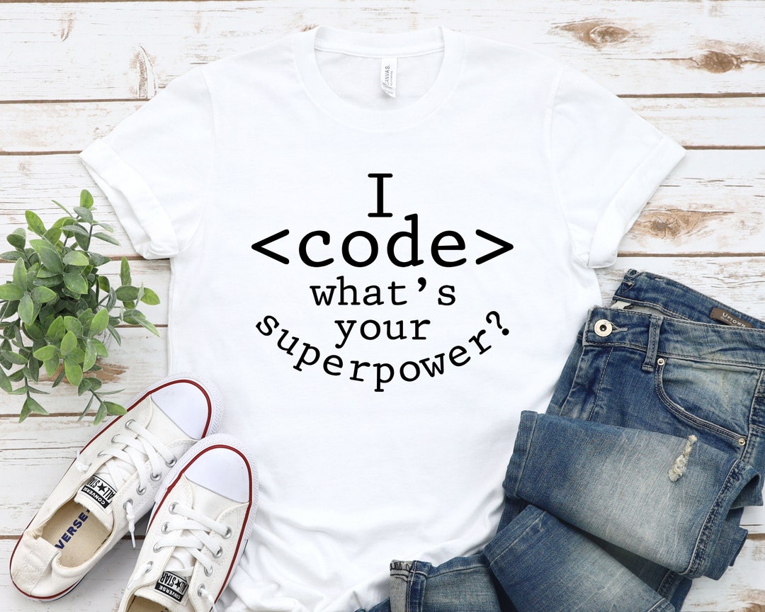 Coding Shirt, I Code What's Your Superpower Shirt, Programmer Shirt, Coding Gift Programmer Gift ...