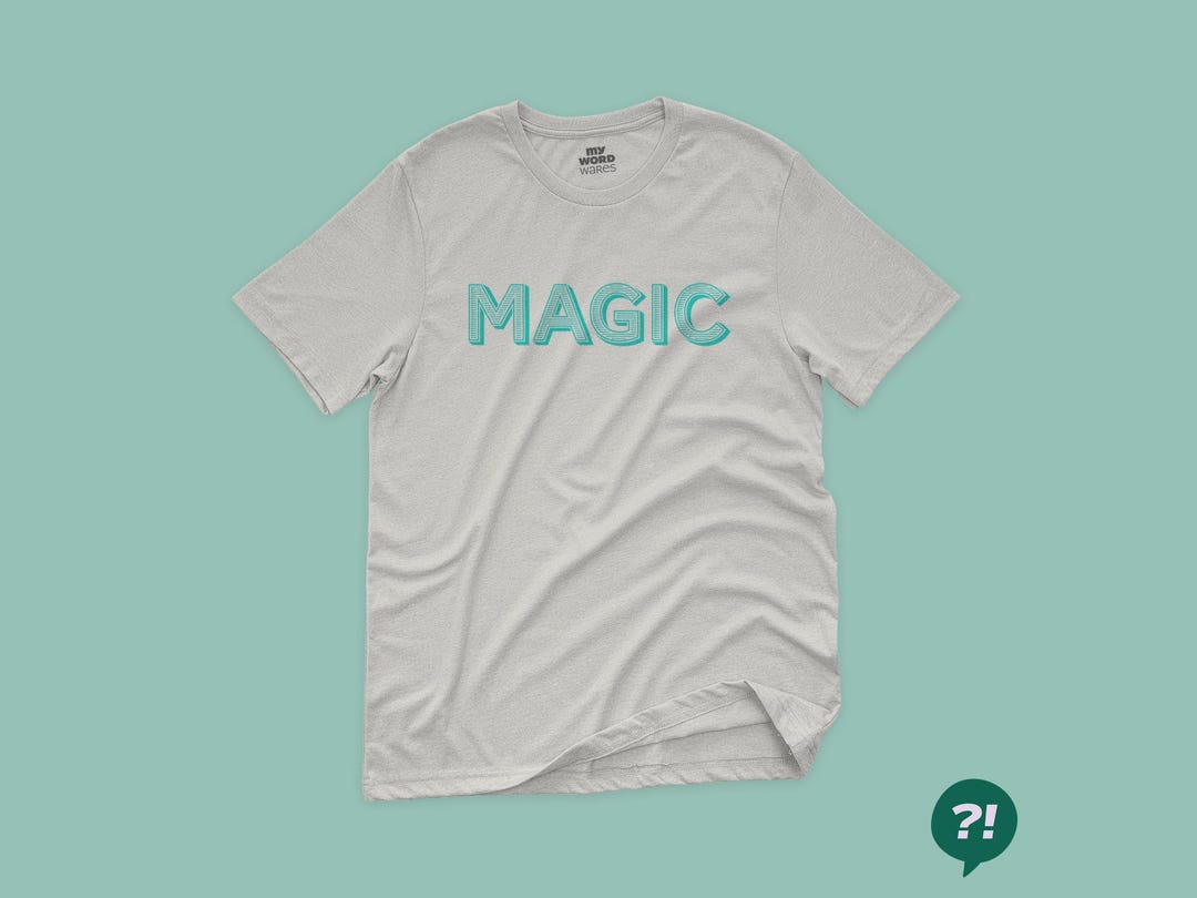 MAGIC Tee | MAGIC Streetwear T-shirt | Gifts for Her | Word Art Graphic ...