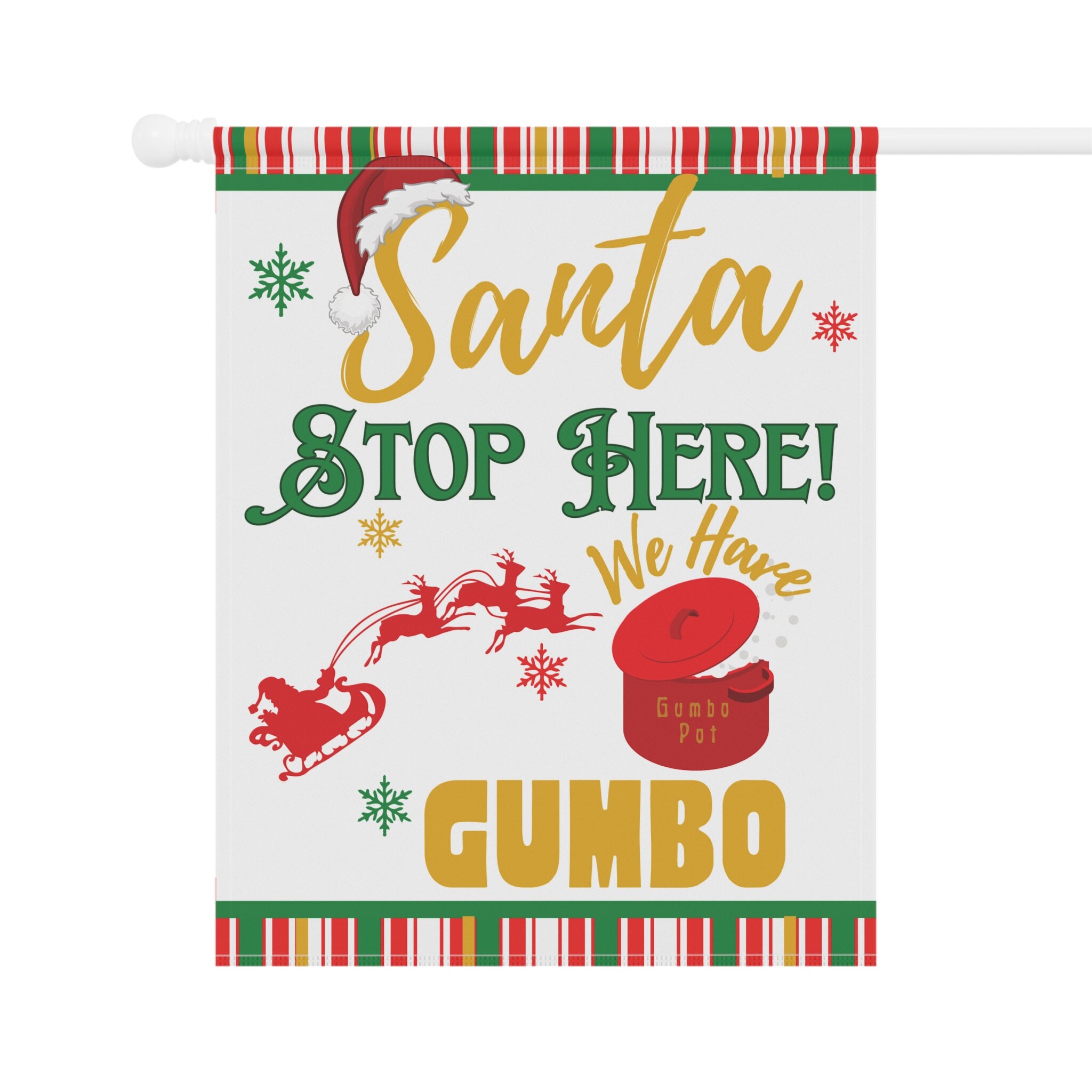 Santa Stop Here We Have Gumbo Garden Flag Cajun Christmas Banner ...