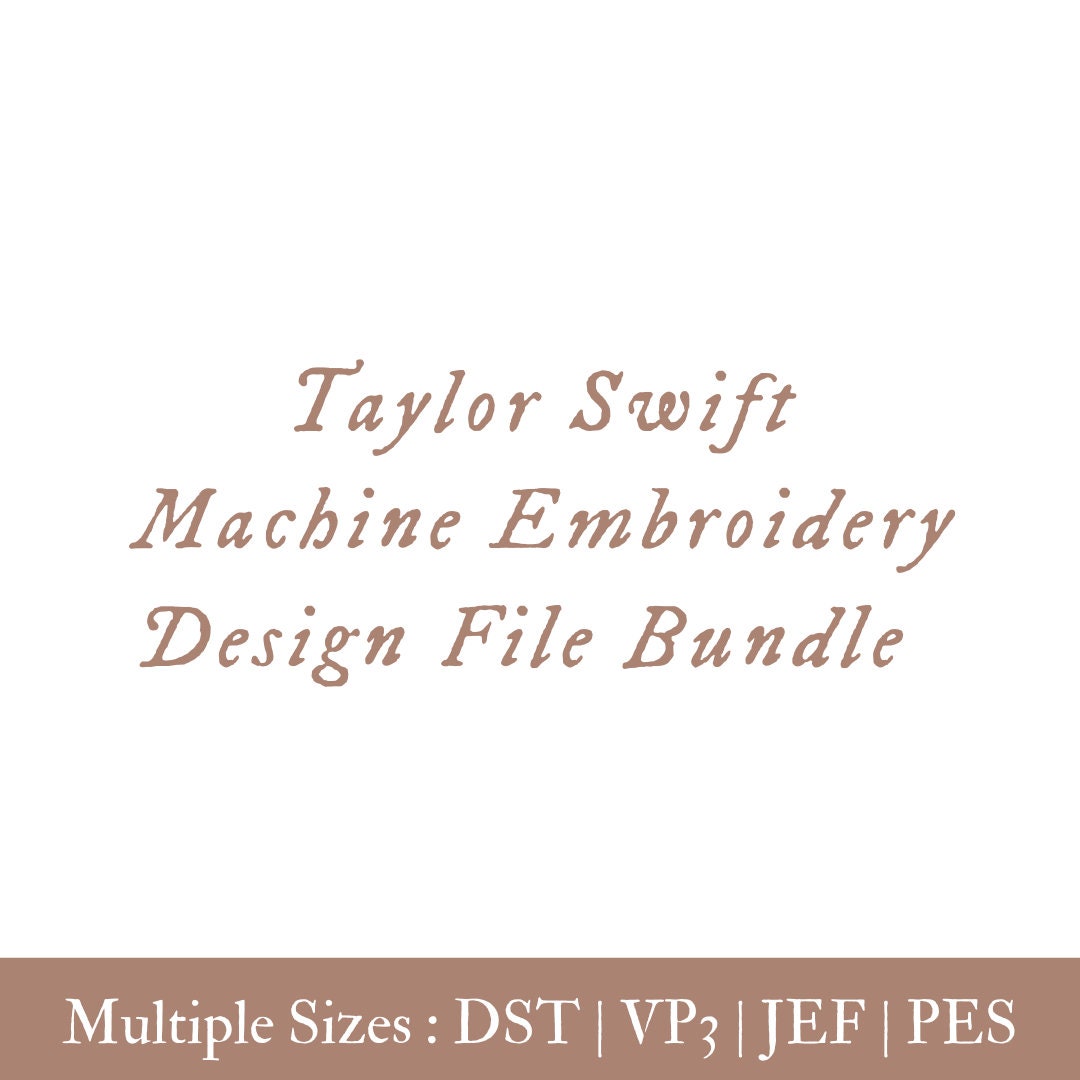 Taylor Swift Bundle Machine Embroidery Design File 5x7 & 4x4 PES DST ...