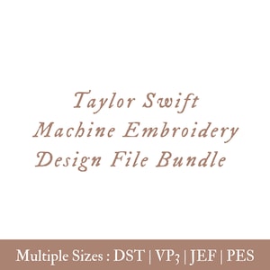 Taylor Swift Bundle Machine Embroidery Design File 5x7 & 4x4 PES DST ...