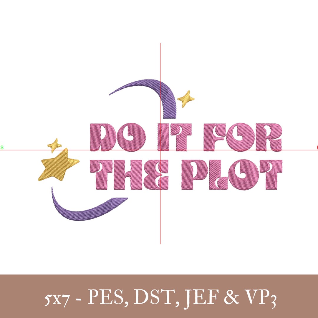 Do It for the Plot Embroidery Design File 5x7 PES DST - Etsy
