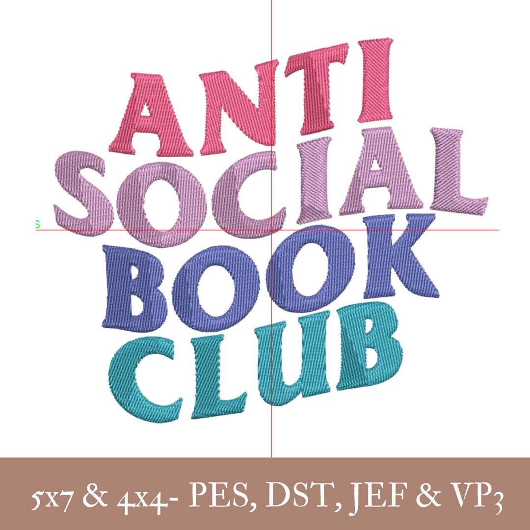 Anti Social Book Club Embroidery Design File 5x7 & 4x4 PES DST JEF VP3 Trendy Design Bookish ...