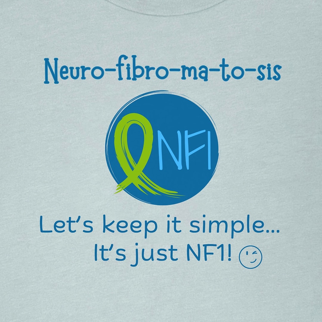 Just NF1 Neurofibromatosis Awareness Shirt in May We Wear Blue and ...